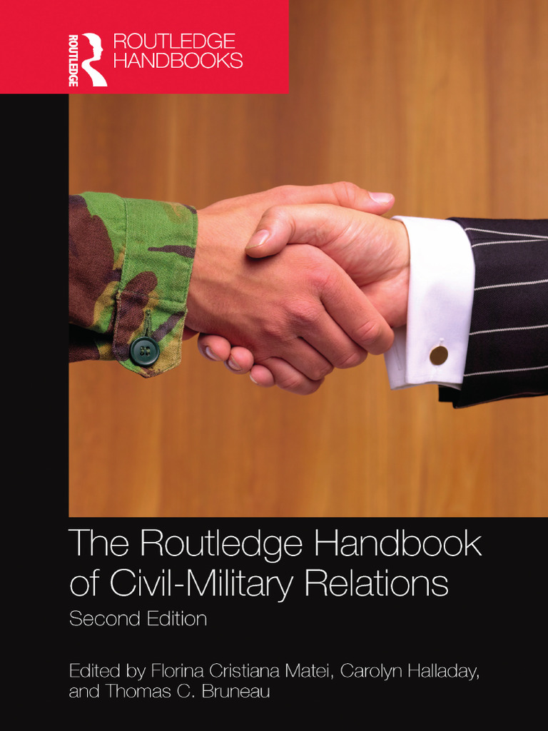 The Routledge Handbook of Civil-Military Relations | PDF