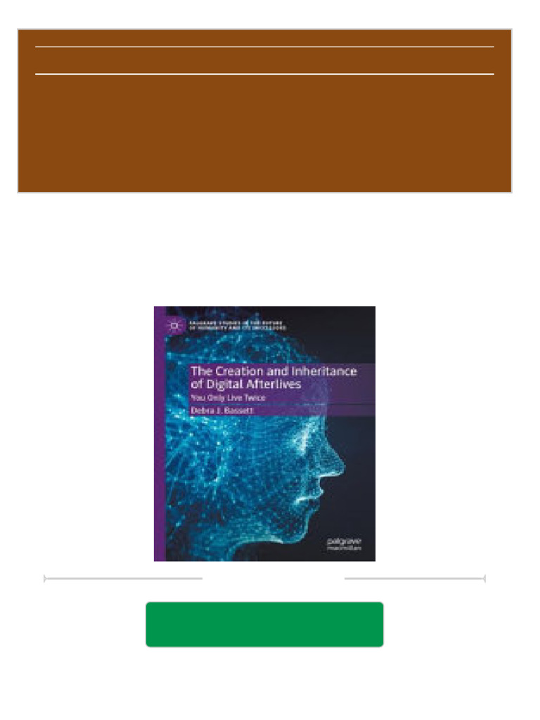 The Creation and Inheritance of Digital Afterlives: You Only Live Twice 1st Edition Debra J ...