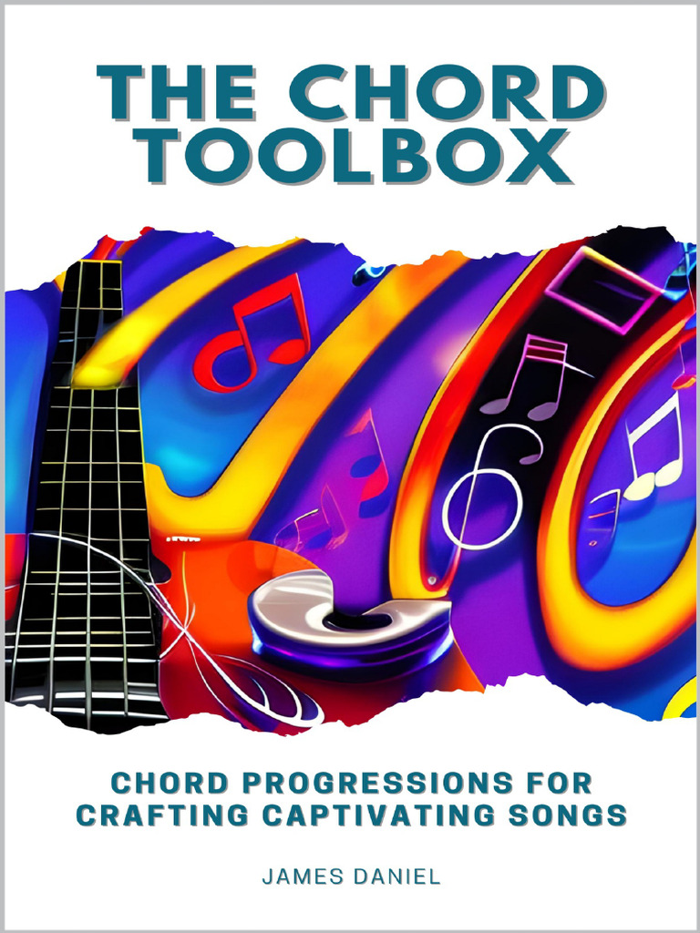 The Chord Toolbox - Chord Progressions For Crafting Captivating Songs | PDF