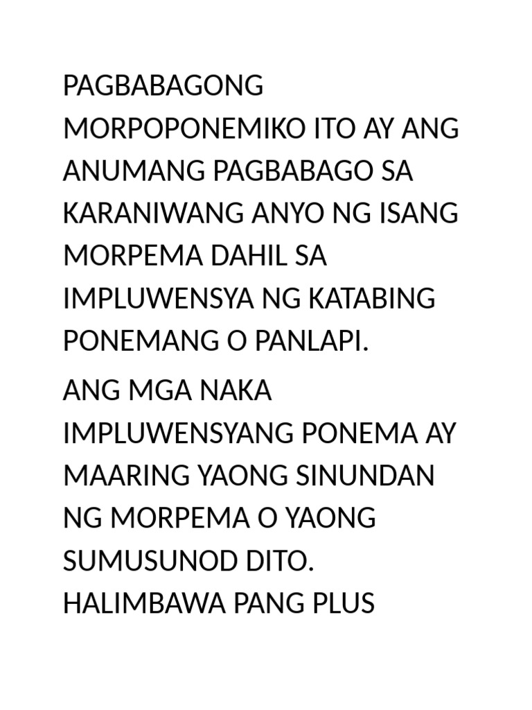 Pagbabagong Morpoponemiko Ito Ay Ang Anumang Pagbabago Sa Karaniwang Anyo NG Isang Morpema Dahil ...