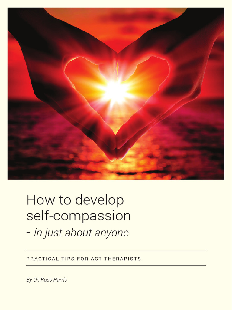 How To Develop Self Compassion Russ Harris | PDF