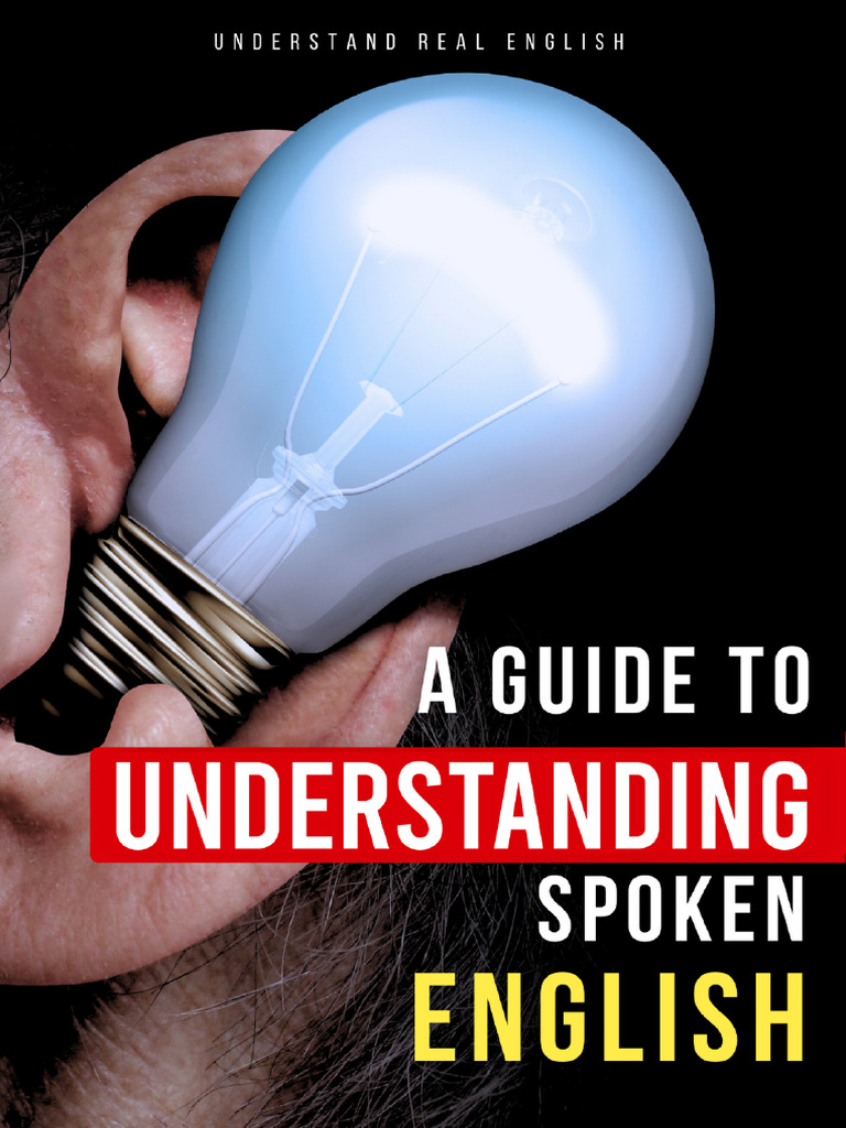 Guide To Understanding Spoken English Easily | PDF