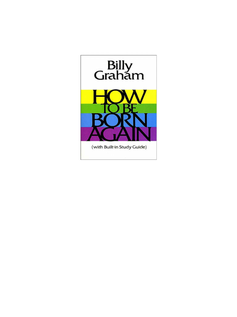 How To Be Born Again - Billy Graham | PDF