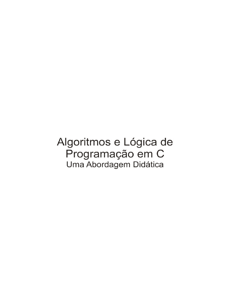 Algoritmos e Lógica de Programação em C, Uma Abordagem Didática | PDF
