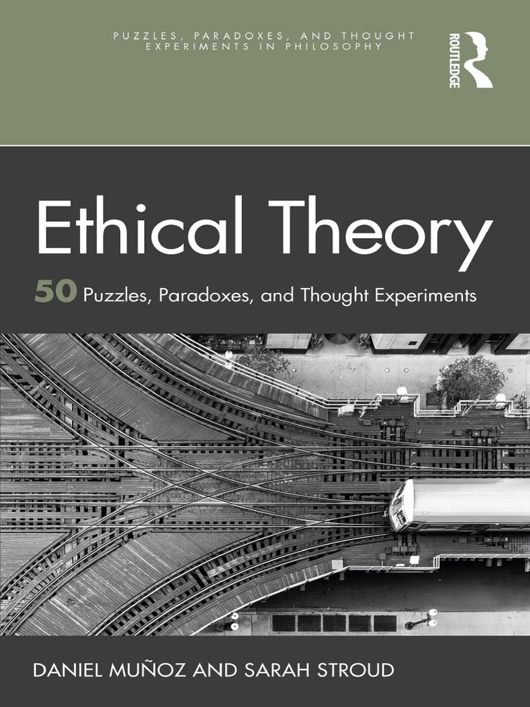 (Puzzles, Paradoxes, and Thought Experiments in Philosophy) Daniel Muñoz, Sarah Stroud - Ethical ...