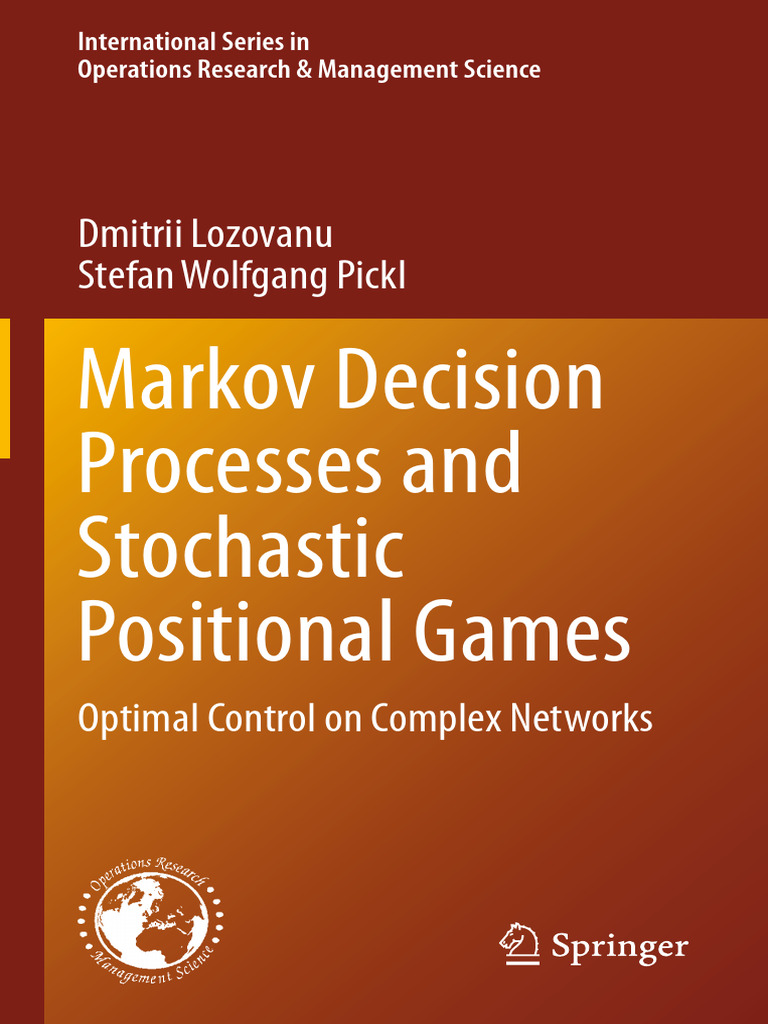 Markov Decision Processes and Stochastic Positional Games: Dmitrii Lozovanu Stefan Wolfgang ...