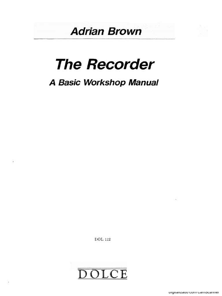 Adrian Brown - The recorder_ A basic workshop manual | PDF