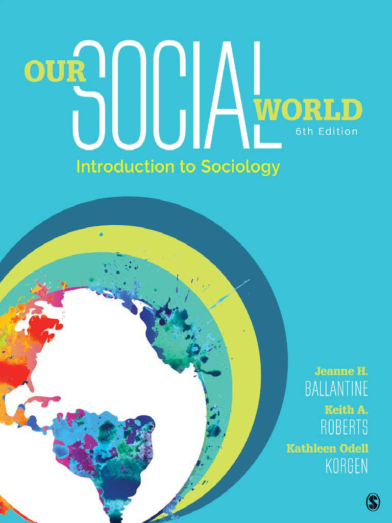 Our Social World Introduction To Sociology 6th H A Annas Archive | PDF