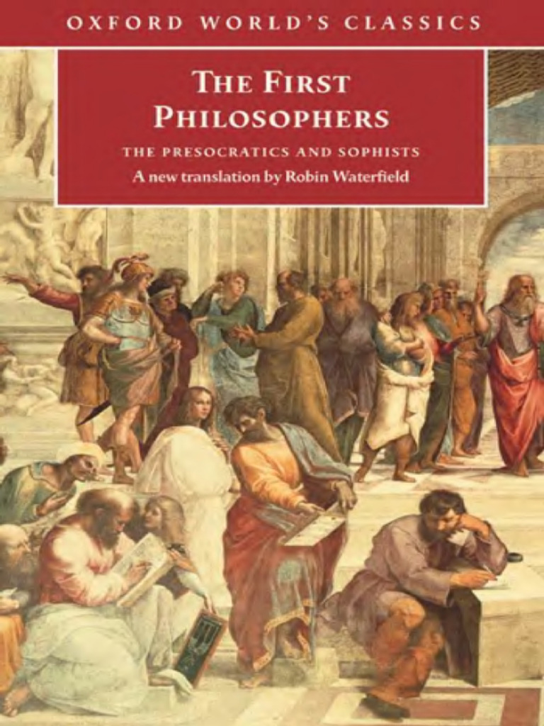 The First Philosophers - The Presocratics and Sophists | PDF
