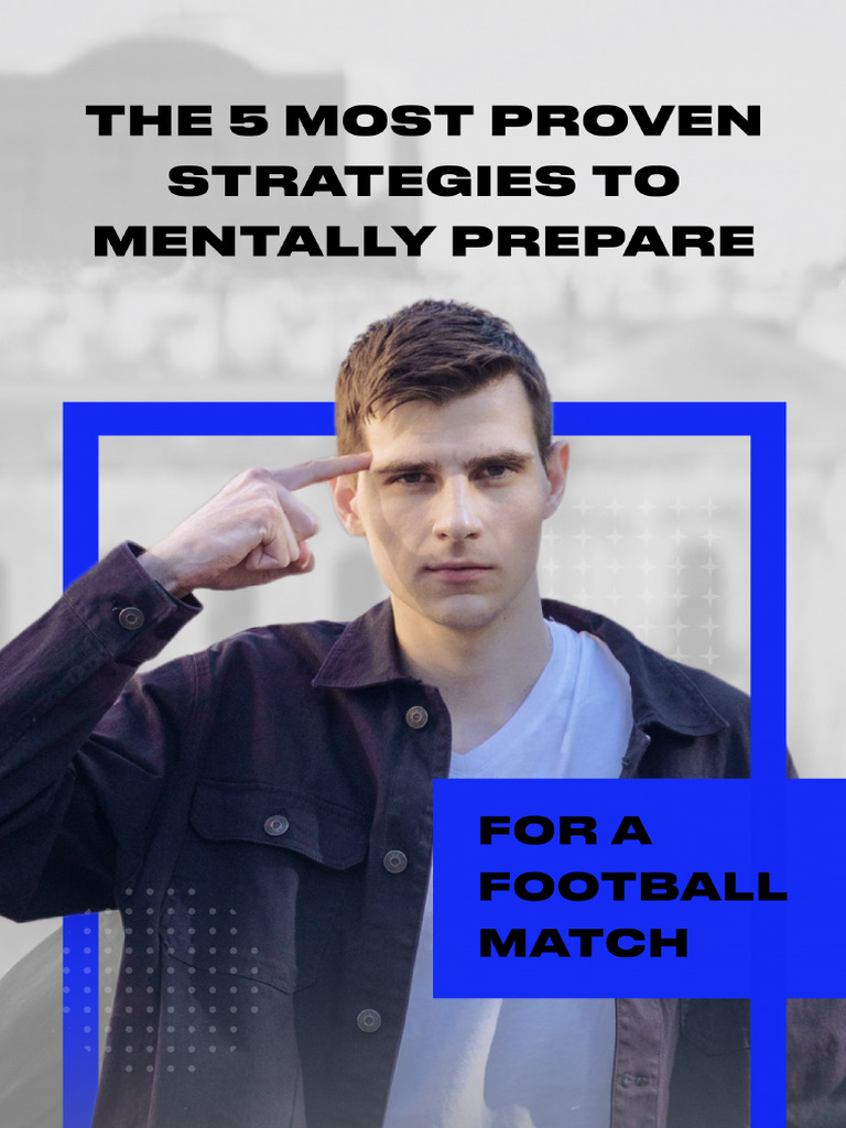 The 5 Most Proven Strategies To Mentally Prepare | PDF