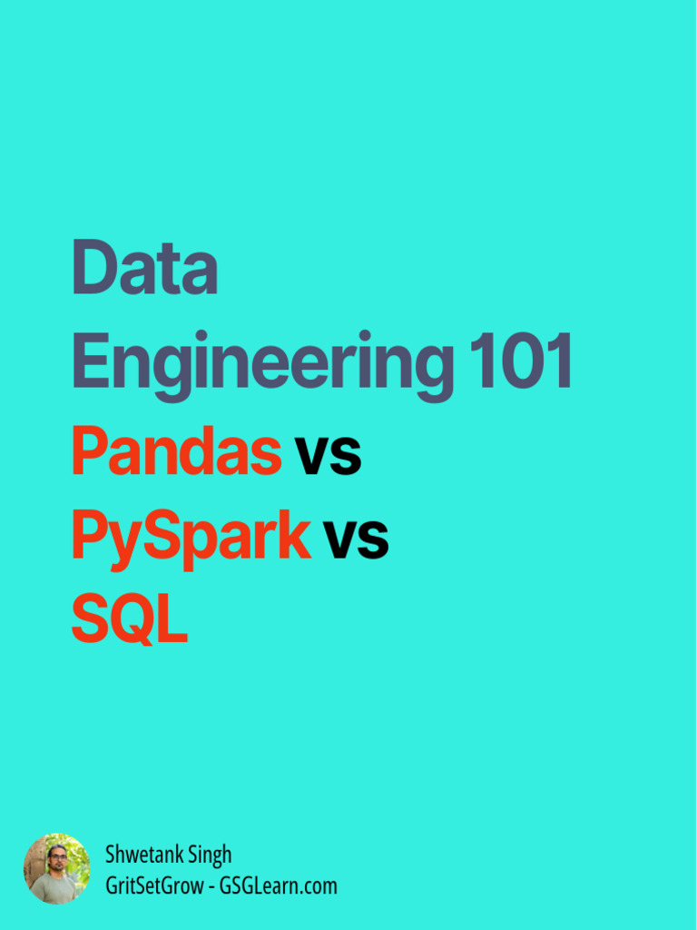 Data Engineering 101 PySpark Vs Pandas Vs SQL 1724443534 | PDF