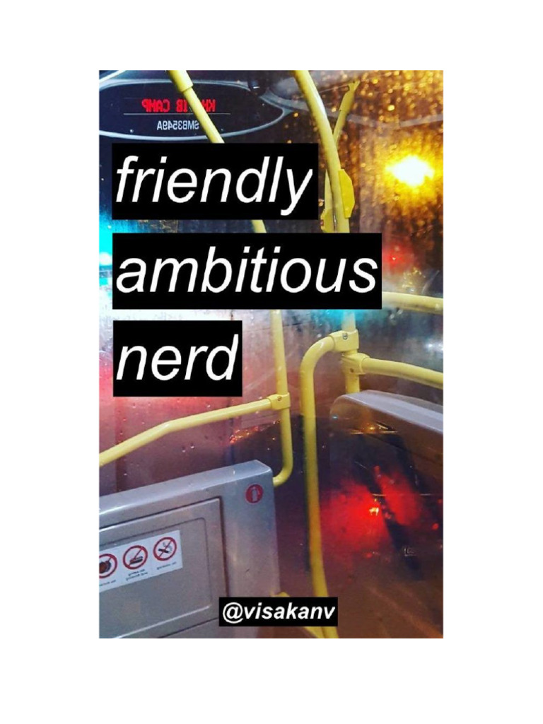 Visakan Veerasamy - FRIENDLY AMBITIOUS NERD | PDF