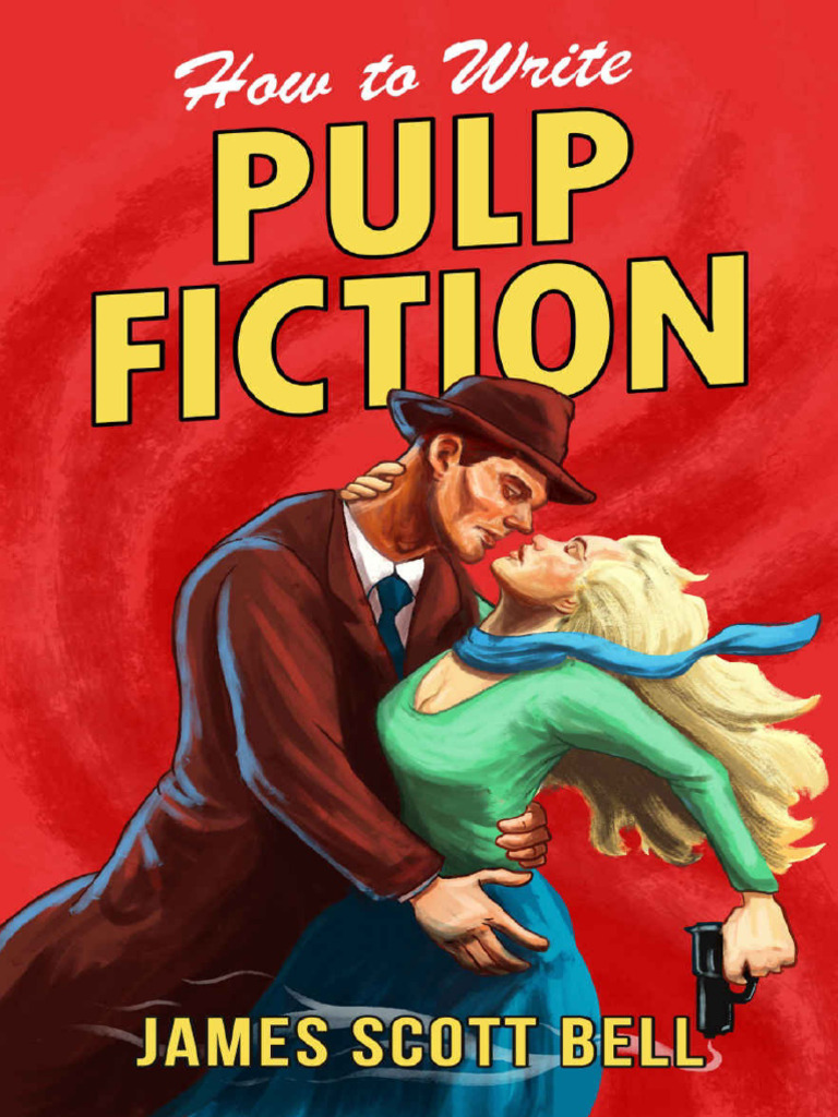 How To Write Pulp Fiction by Bell James Scott | PDF