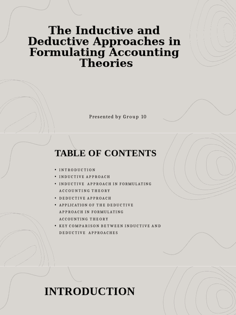 GROUP 10 - The Inductive and Deductive Approaches in Formulating Accounting Theories | PDF