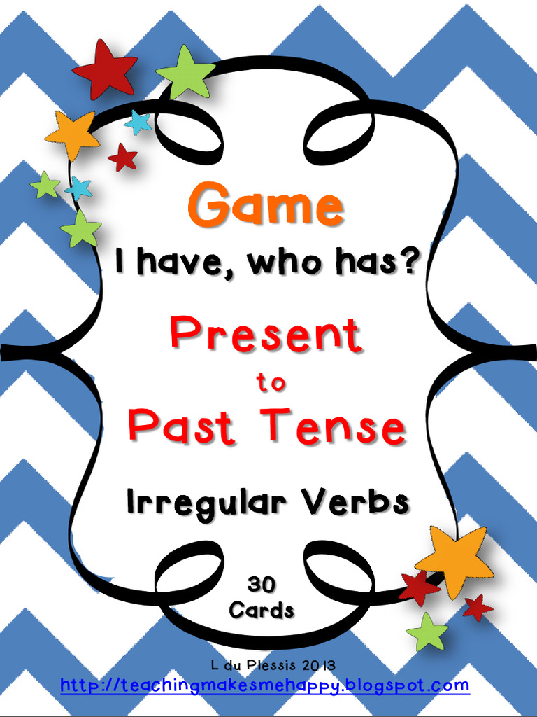 I Have, Who Has?: Present Past Tense | PDF