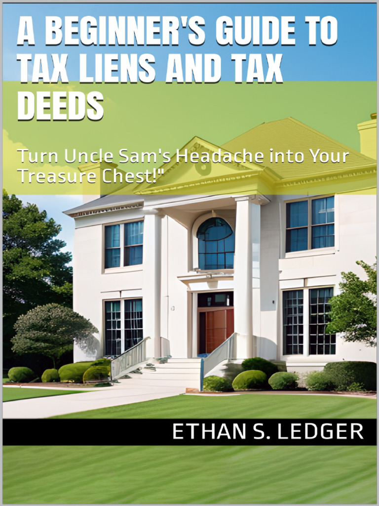 A Beginner - S Guide To Tax Liens and Tax Deeds | PDF | Foreclosure | Law