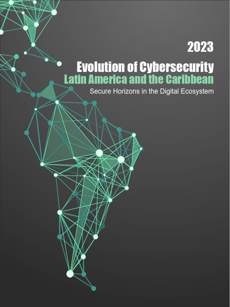 Evolution of Cybersecurity Latin America and The Caribbean | PDF