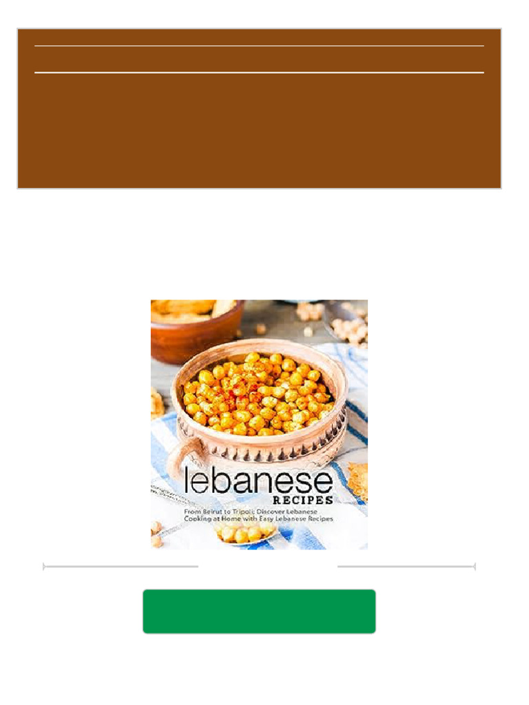 Lebanese Recipes: From Beirut To Tripoli Discover Arab Cooking at Home ...