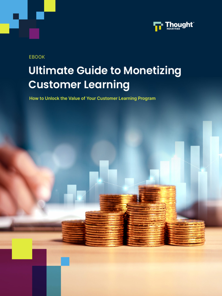 Thought Industries - Ultimate Guide To Monetizing Customer Learning | PDF