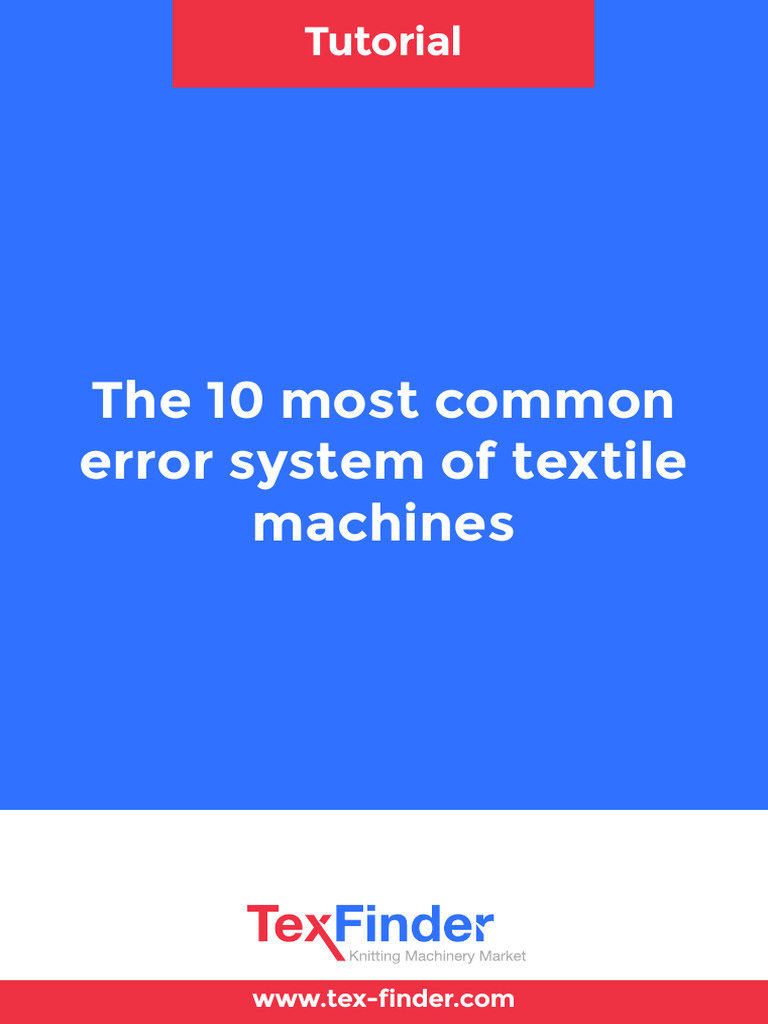 Tutorial 10 Most Common Error System of Textile Machines | PDF ...