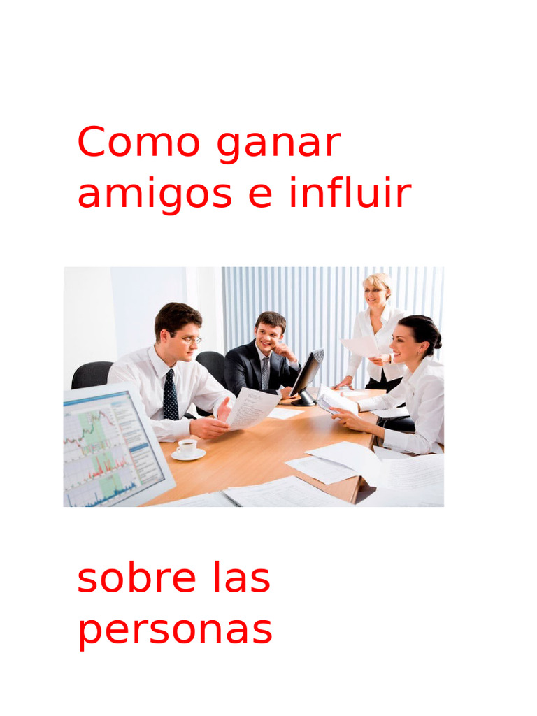 Como Ganar Amigos e Influir Sobre Las Personas | PDF