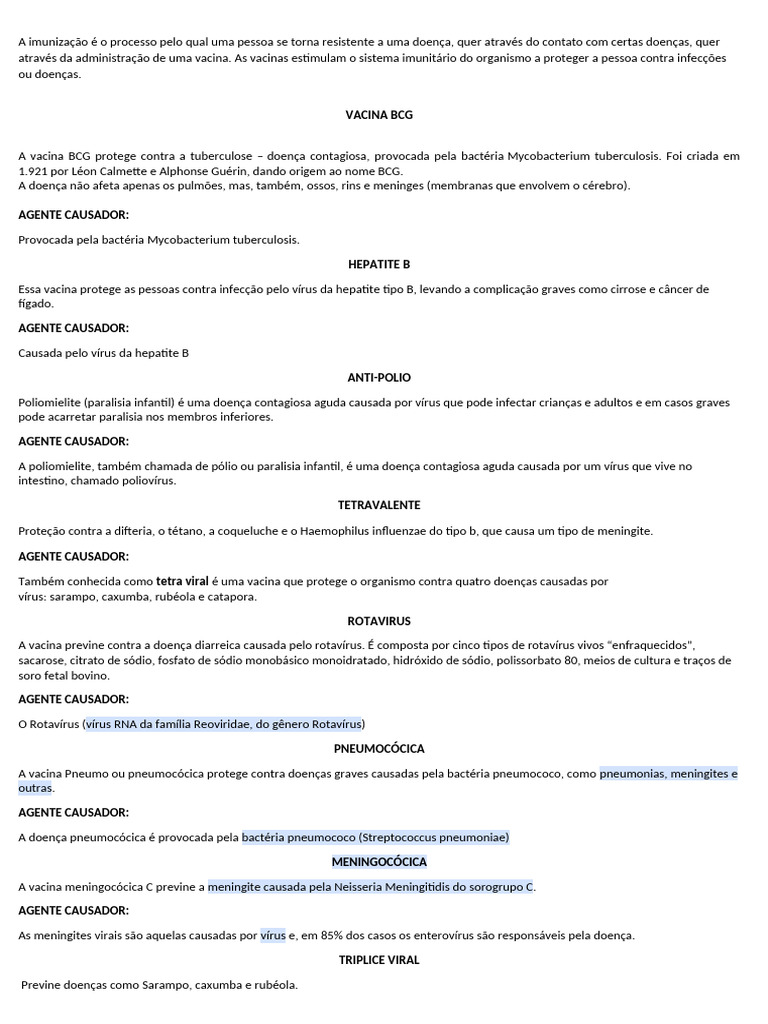 A imunização é o processo pelo qual uma pessoa se torna resistente a ...