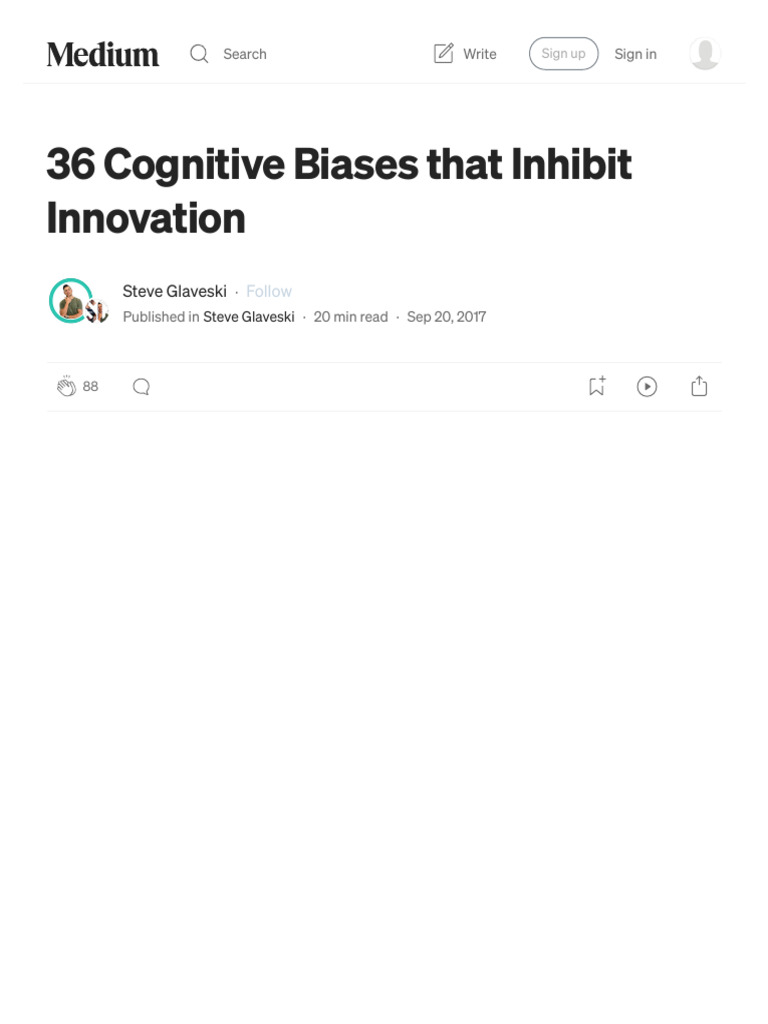 36 Cognitive Biases That Inhibit Innovation - by Steve Glaveski - Steve Glaveski - Medium | PDF