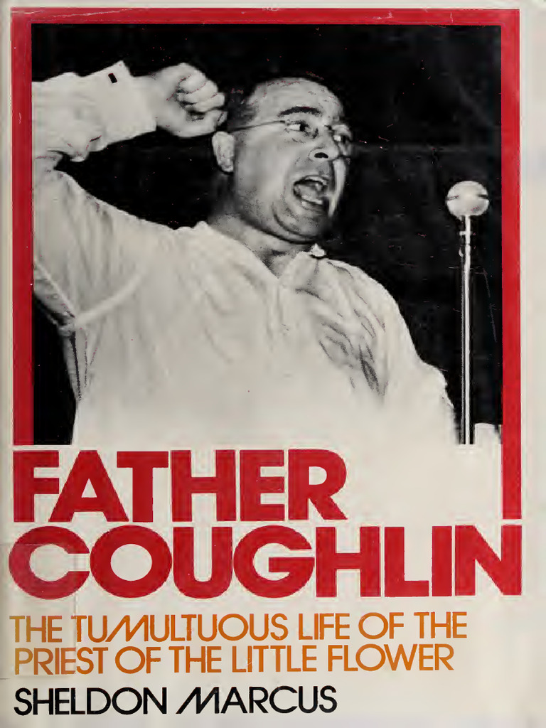 Father Coughlin the Tumultuous Life of the Priest of the Little Flower ...