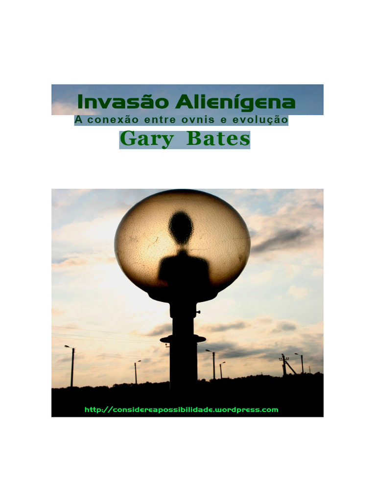 Gary Bates Invasão Alienígena A Conexão Entre Ovnis e Evolução | PDF