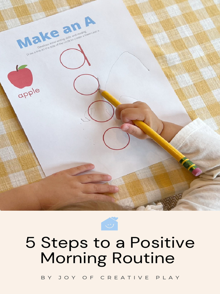 5 Steps To A Positive Morning Routine: by Joy of Creative Play | PDF