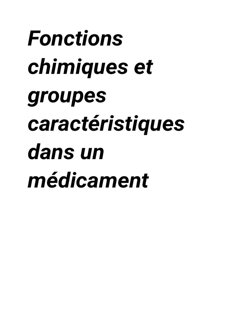 2-Fonctions Chimiques Et Groupes Caractéristiques Dans Un Médicament | PDF
