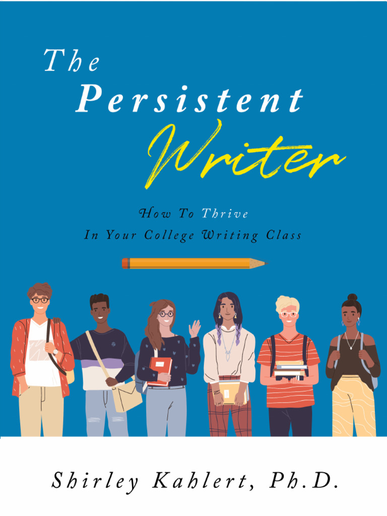 The Persistent Writer_ How to Thrive in Your College Writing Class ...