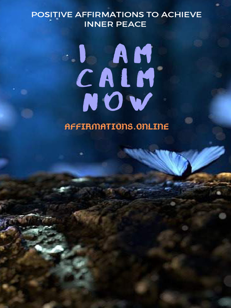I Am Calm Now Positive Affirmations To Achieve Inner Peace | PDF