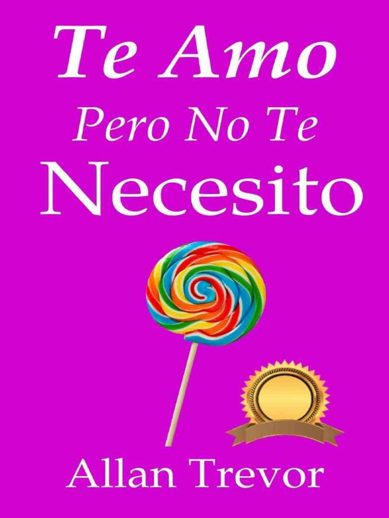 Allan Trevor - Te Amo, Pero No Te Necesito | PDF