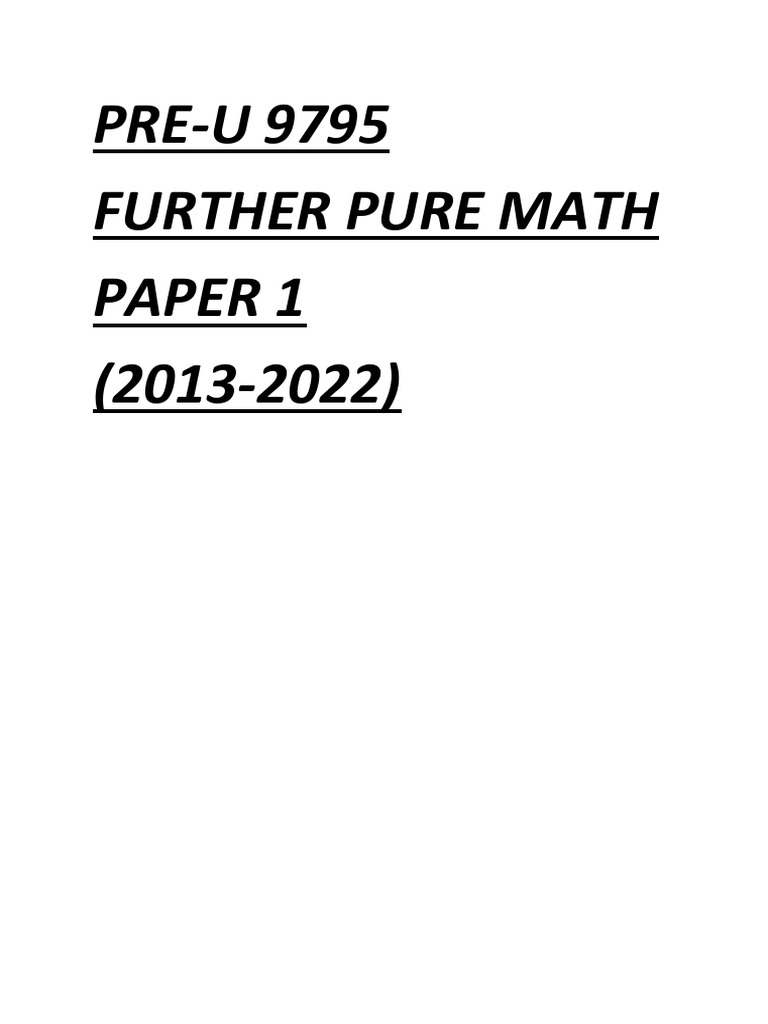 PRE-U 9795 Further Pure Math Paper 1 (2013-2022) | PDF