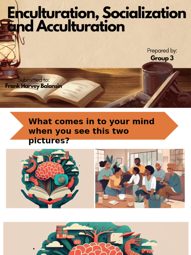 Understanding Enculturation and Socialization - Group #3 | PDF