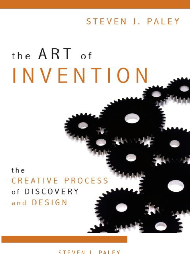 Art of Invention Steven J.paley | PDF | Invention