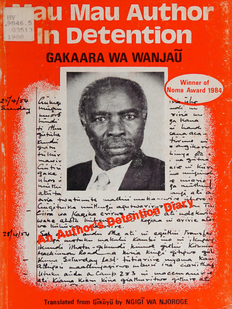Mau Mau Author in Detention - Gakaara Wa Wanjaũ - 1988 - Nairobi ...