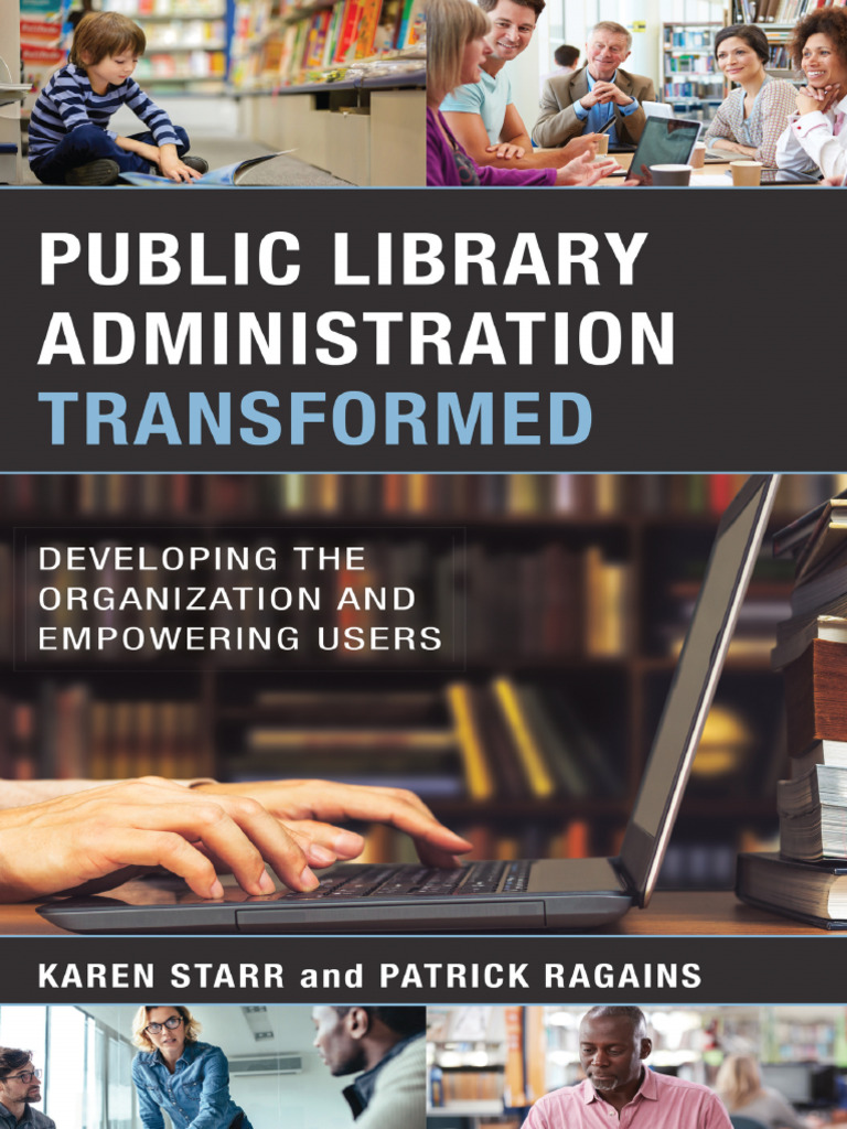 Public Library Administration Transformed - Developing The Organization ...