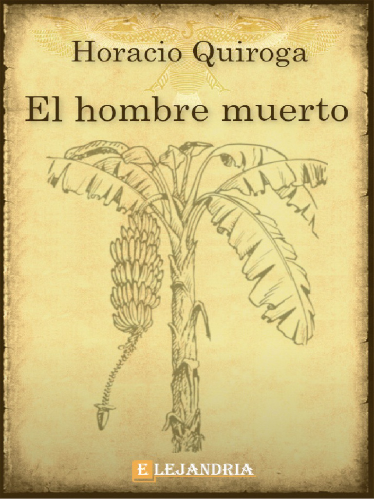 El Hombre Muerto-Horacio Quiroga | PDF