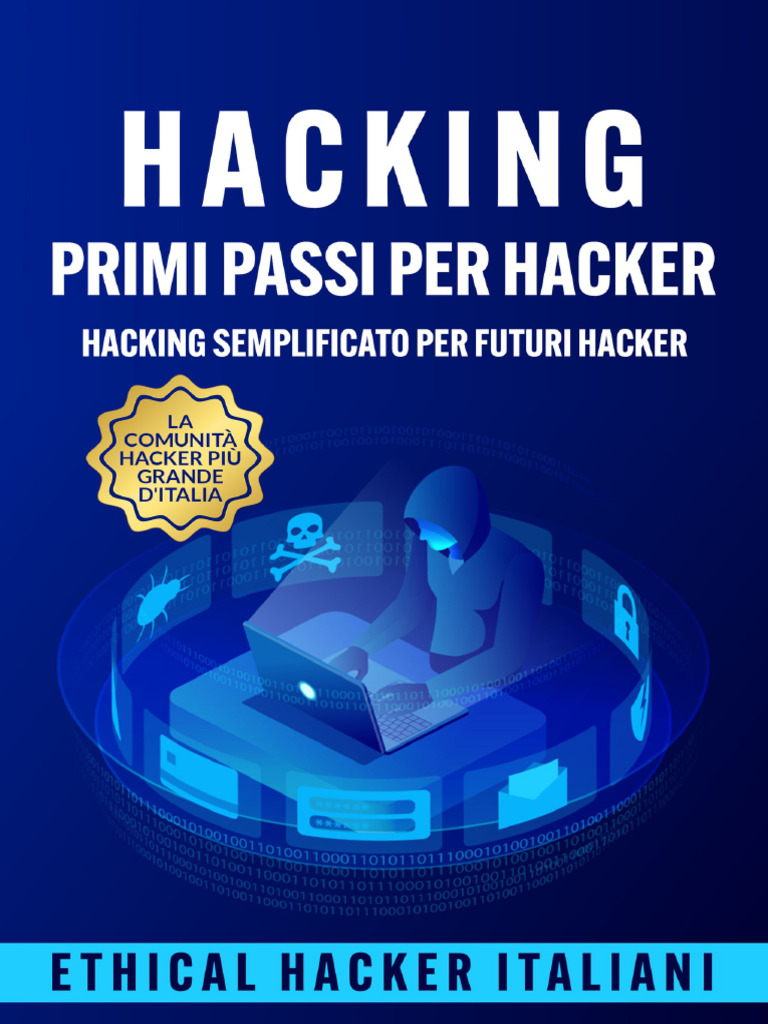 Hacking Primi Passi Per Hacker! - Hacking Semplificato Per Futuri ...