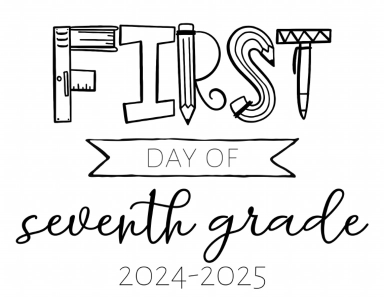 FIRST-DAY-OF-SEVENTH-GRADE-SIGN-2024-2025 | PDF
