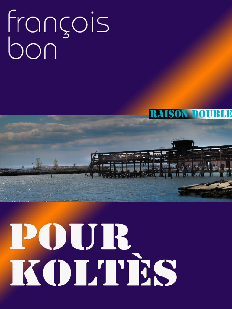 FRANÇOIS BON - Pour Koltès | PDF
