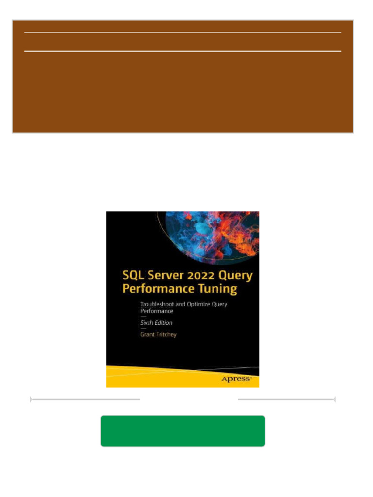 SQL Server 2022 Query Performance Tuning: Troubleshoot and Optimize Query Performance Sixth ...