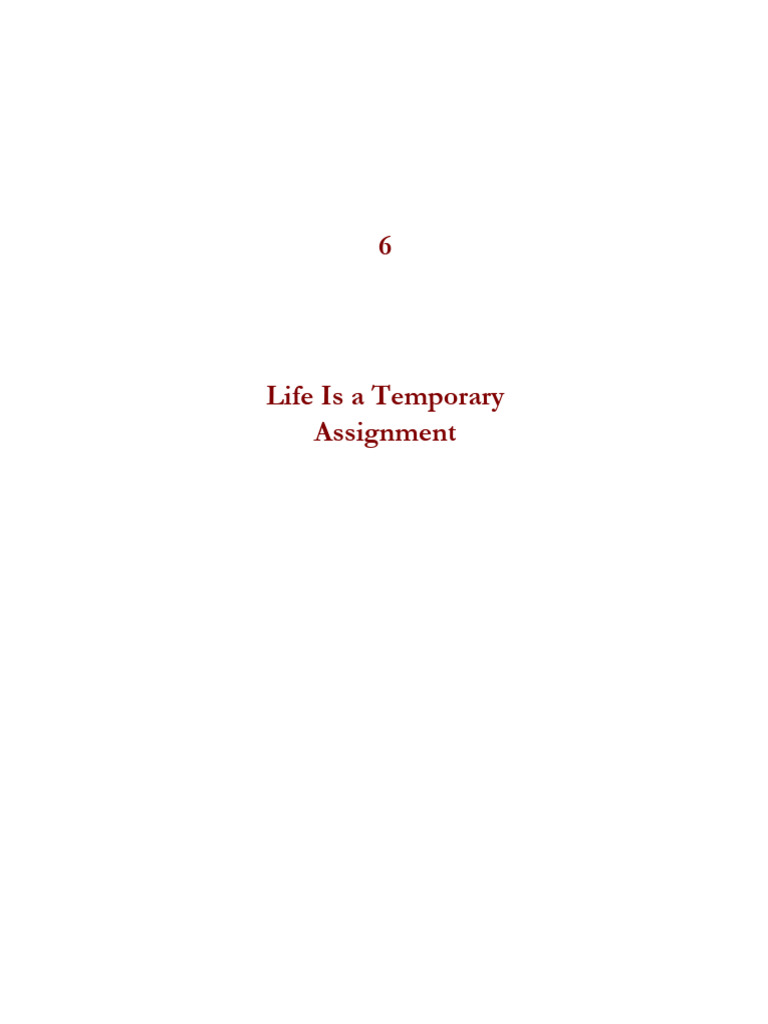 Chapter 6 - Life Is A Temporary Assignment | PDF