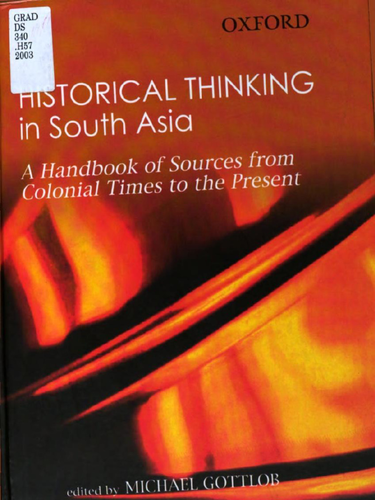 Historical Thinking in South Asia A Handbook of Sources From Colonial ...