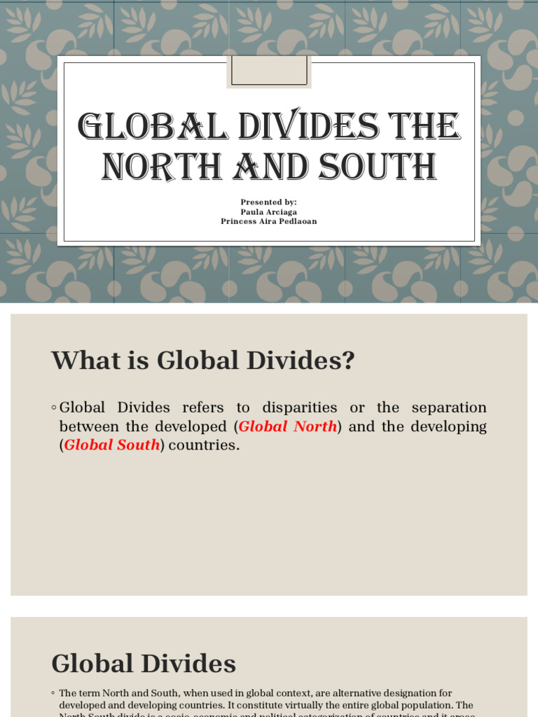 Global Divides The North and South: Presented By: Paula Arciaga Princess Aira Pedlaoan | PDF ...