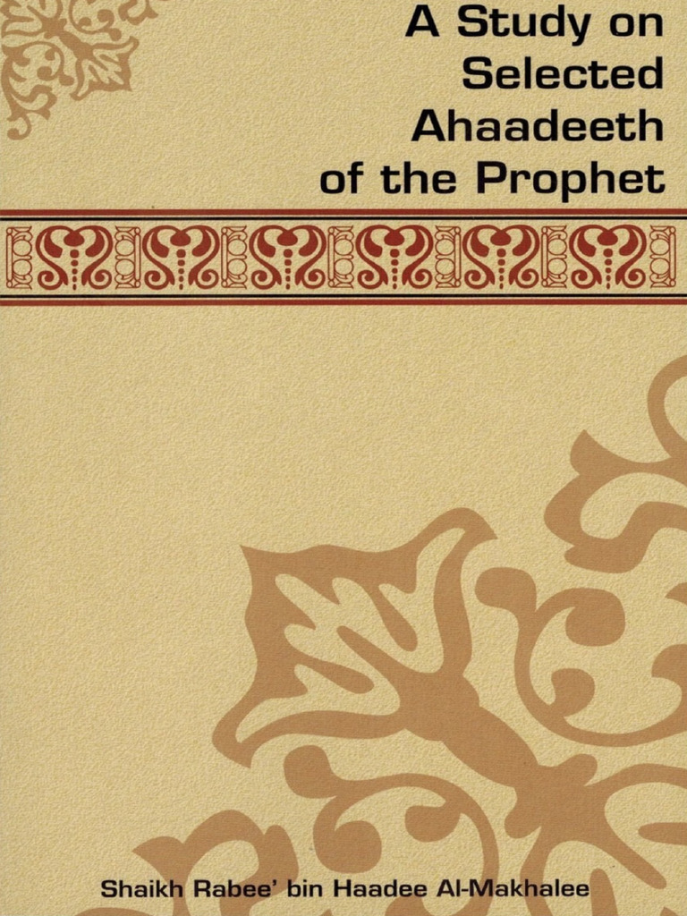 A Study On Selected Ahaadeeth of The Prophet Sh. Rabee Al Madkhalee | PDF