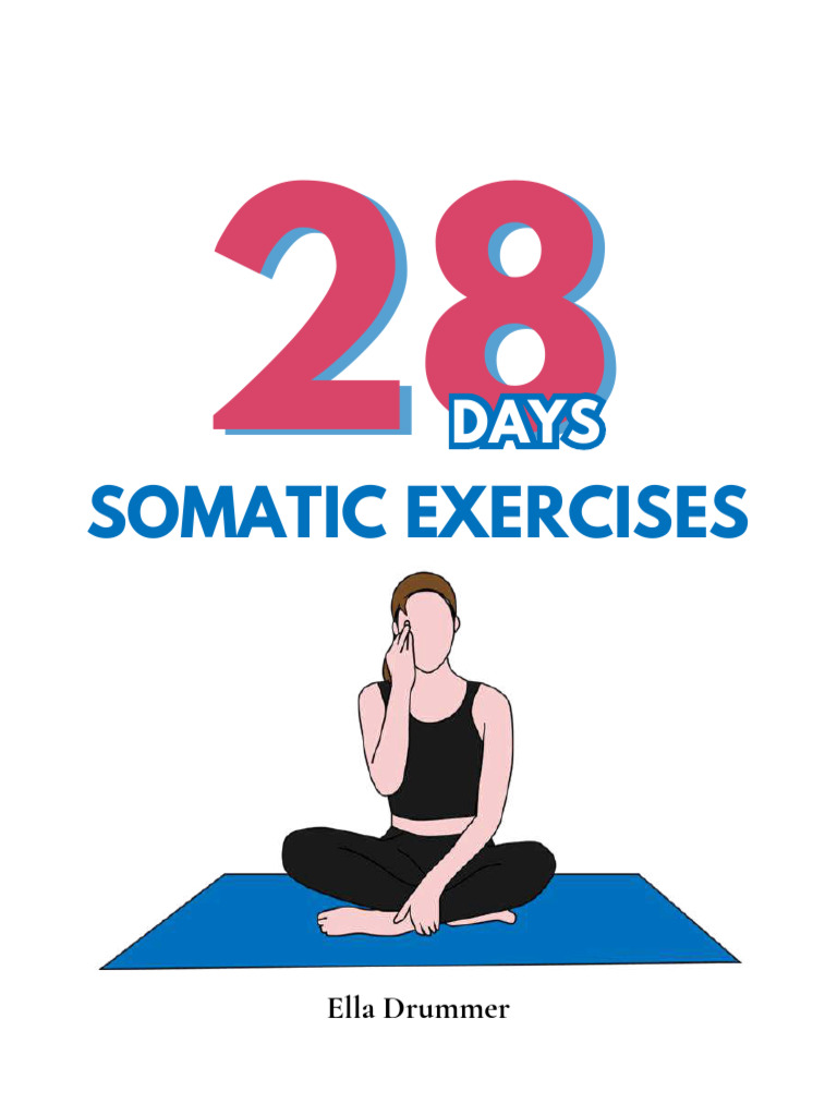 28 Days Somatic Exercise For Beginners - Strengthen Your Mind-Body ...