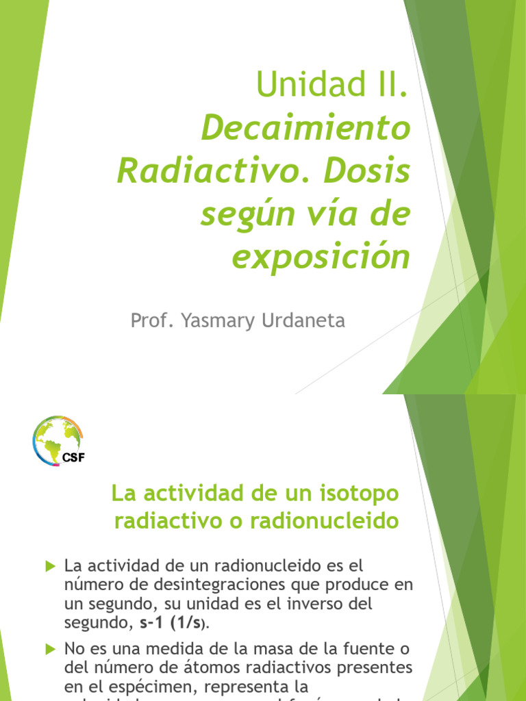 Unidad II. Decaimiento Radiactivo. Dosis Segun Via de Exposición | PDF